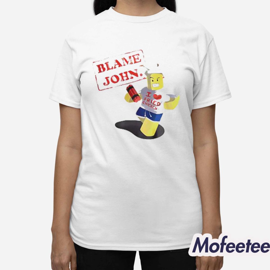 Shedletsky Blame John Shirt - Mofeetee